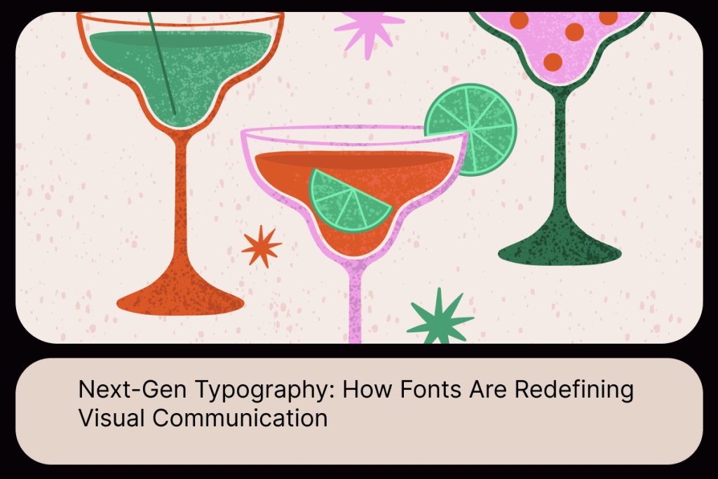 Next-Gen Typography: How Fonts Are Redefining Visual Communication ...